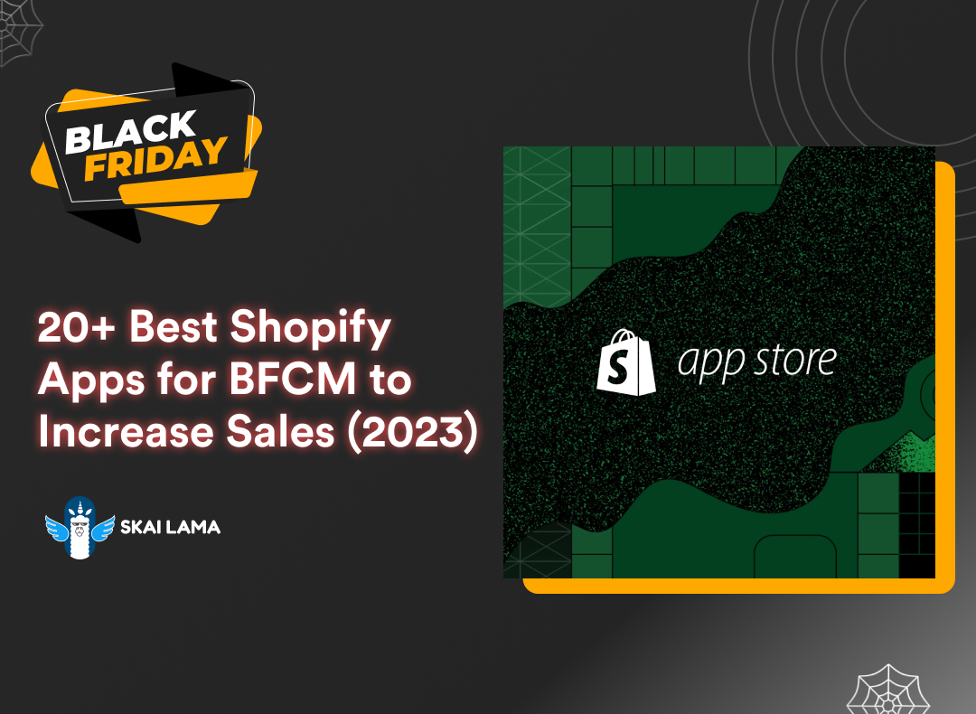 Best Shopify Apps for BFCM to Increase Sales (2023) | SkaiLama